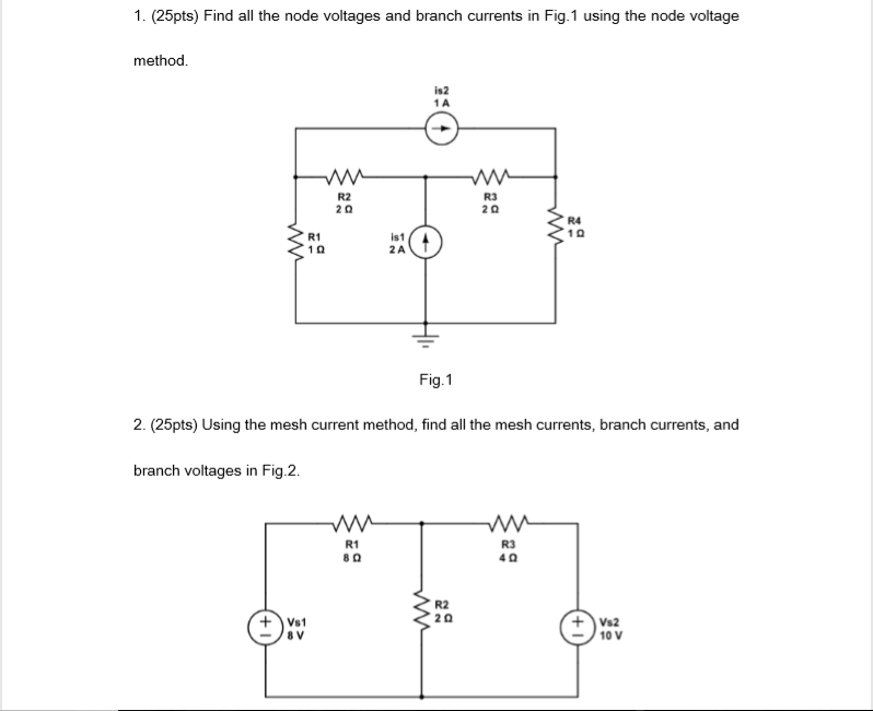 Solved 1. (25pts) Find all the node voltages and branch | Chegg.com
