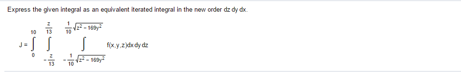 Solved Express the given integral as an equivalent iterated | Chegg.com