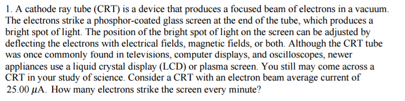 Solved A cathode ray tube (CRT) is a device that produces a | Chegg.com