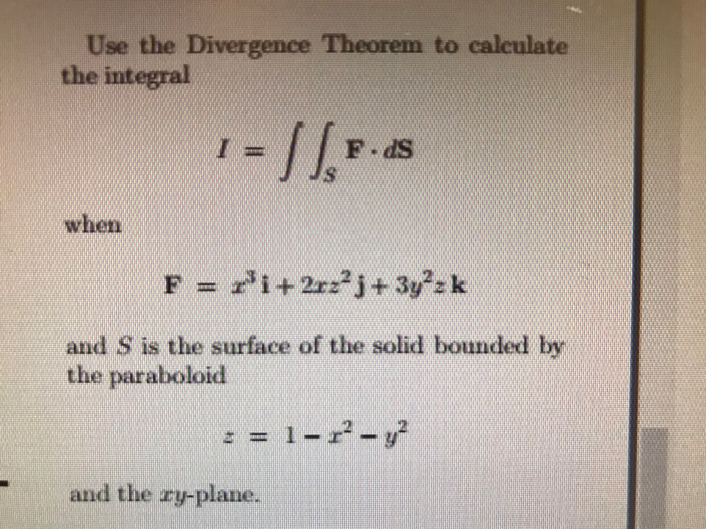Solved Use The Divergence Theorem To Calculate The Integral