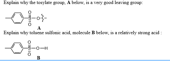 Solved Explain why the tosylate group, A below, is a very | Chegg.com