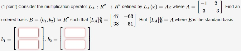 Solved (1 point) Consider the multiplication operator LA : | Chegg.com