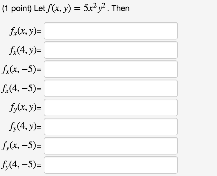 Solved Let f(x, y) = 5x^2y^2. Then f_x (x, y)= f_x (4, y)= | Chegg.com