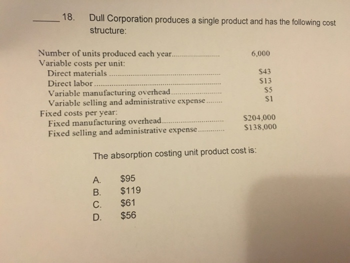 Solved 18. Dull Corporation produces a single product and | Chegg.com