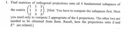 Solved 1. Find matrices of orthogonal projections onto all 4 | Chegg.com