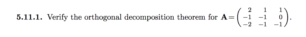 Verify the orthogonal decomposition theorem for A = | Chegg.com