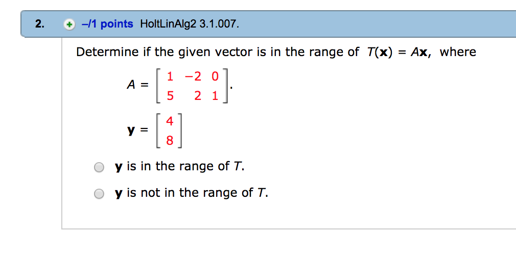 Solved 2. /1 points HoltLinAlg2 3.1.007. Determine if the | Chegg.com Solved 2. /1 points HoltLinAlg2 3.1.007. Determine if the | Chegg.com