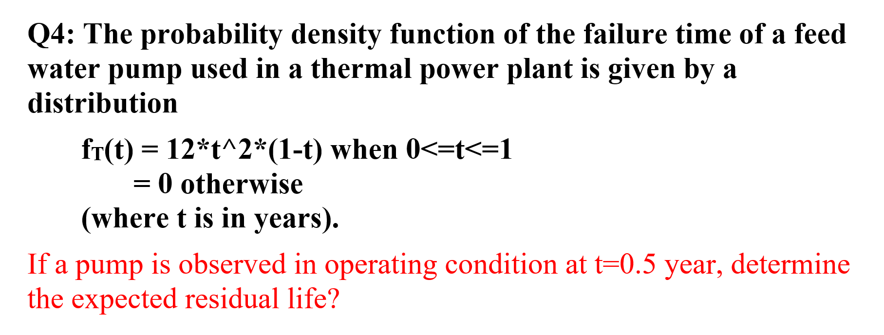 Solved Q4: The probability density function of the failure | Chegg.com