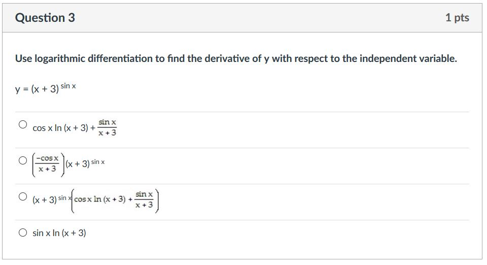 Solved Question 3 1 pts Use logarithmic differentiation to | Chegg.com