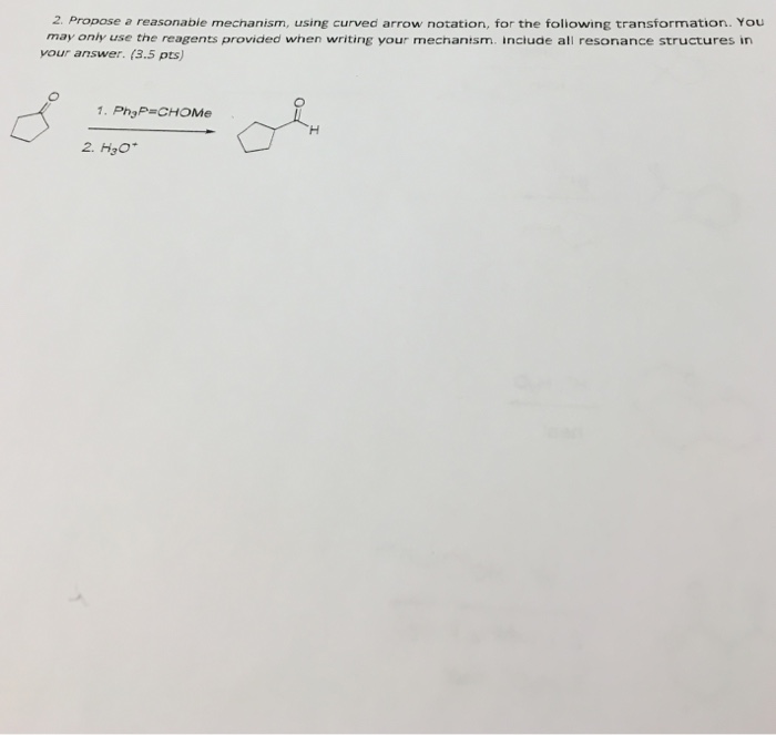 Solved Propose a reasonable mechanism, using curved arrow | Chegg.com