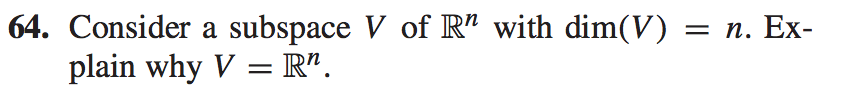 Solved 64. Consider a subspace V of Rn with dim(V) = n. Ex- | Chegg.com