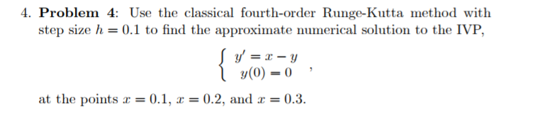 Solved 4. Problem 4: Use the classical fourth-order | Chegg.com Solved 4. Problem 4: Use the classical fourth-order | Chegg.com