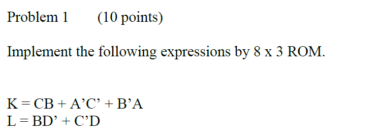 Solved Implement the following expressions by 8 times 3 ROM. | Chegg.com