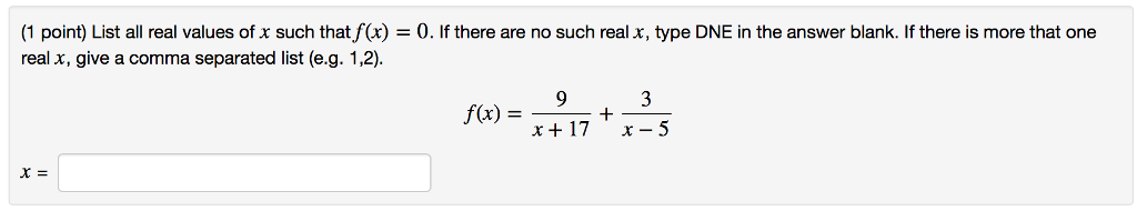 Solved (1 point) List all real values of x such thatf(x)-0. | Chegg.com
