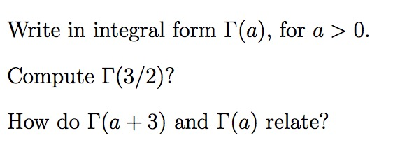 Solved Write in integral form Gamma(a), for a > 0. Compute | Chegg.com
