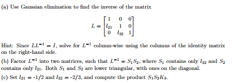 Solved (a) Use Gaussian elimination to find the inverse of | Chegg.com