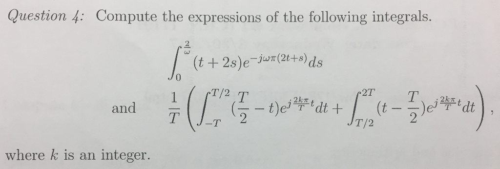 Solved Compute the expressions of the following integrals. | Chegg.com