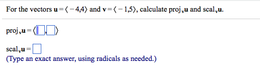 Solved For the vectors u = -4, 4 and v = -1,5 , | Chegg.com