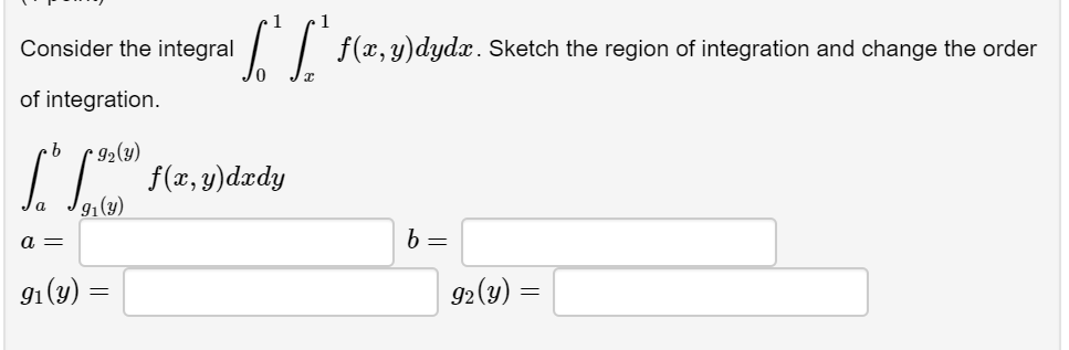 Solved Consider the integral integral^1_0 integral^1_x f(x, | Chegg.com