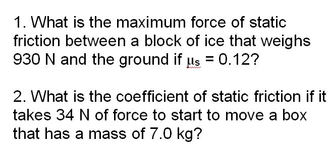 Solved 1. What is the maximum force of static friction | Chegg.com