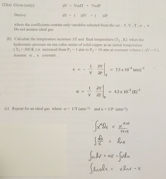 Solved Given (only): dV = V alpha dT - V kdP Derive: dT = | Chegg.com