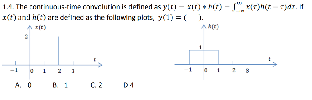Solved =「0x(t)h(t-t)dr. If 1.4. The continuous-time | Chegg.com