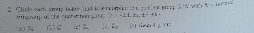 Solved 2. Circle each group below that is isomorphic to a | Chegg.com