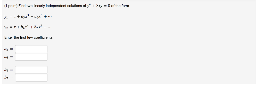 Solved (1 point) Find two linearly independent solutions of | Chegg.com