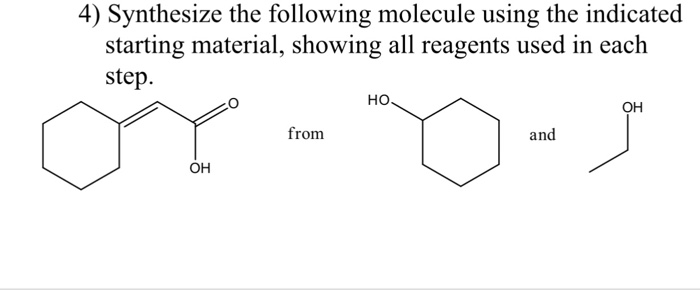 Solved Synthesize the following molecule using the indicated | Chegg.com