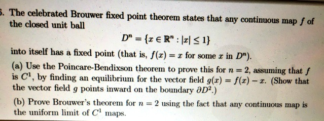 The celebrated Brouwer fixed point theorem states | Chegg.com