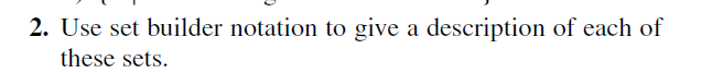Solved 2. Use set builder notation to give a description of | Chegg.com
