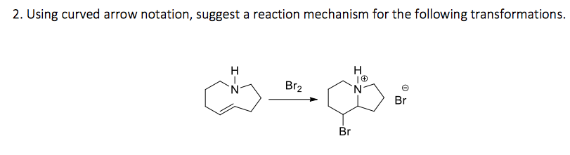 Solved 2. Using curved arrow notation, suggest a reaction | Chegg.com