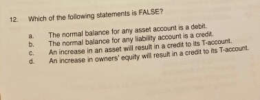 Solved 12. Which of the following statements is FALSE? a. | Chegg.com