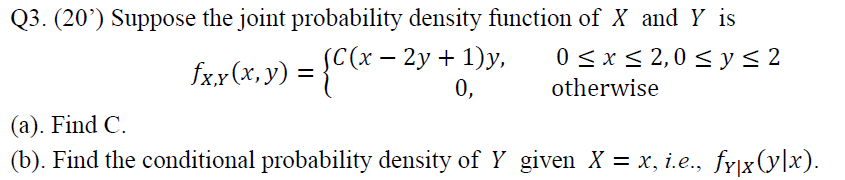 Solved Q3. (20') Suppose the joint probability density | Chegg.com