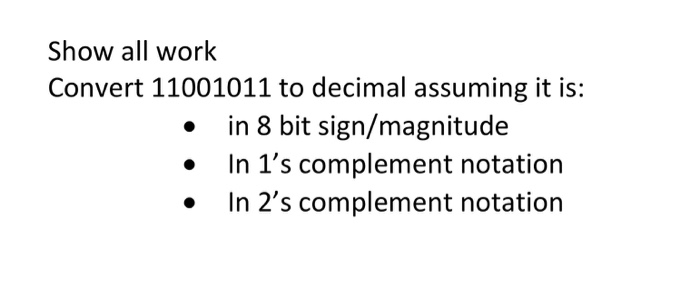 Solved Convert 11001011 to decimal assuming it is: in 8 bit | Chegg.com