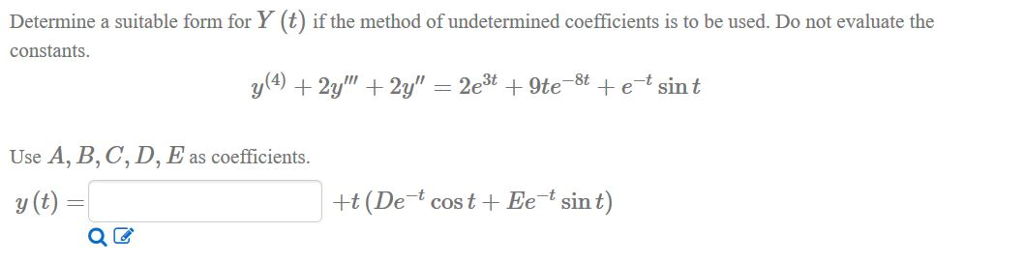 Solved Determine a suitable form for Y (t) if the method of | Chegg.com Solved Determine a suitable form for Y (t) if the method of | Chegg.com