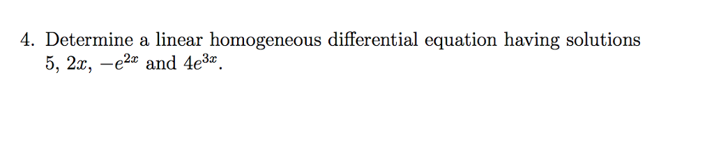 Solved Determine a linear homogeneous differential equation | Chegg.com