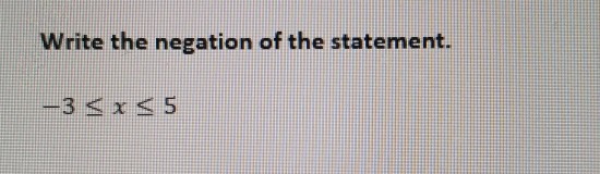 Solved Write the negation of the statement. | Chegg.com