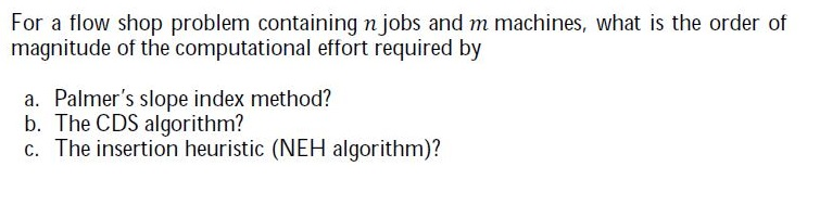 Solved For a flow shop problem containing n jobs and m | Chegg.com