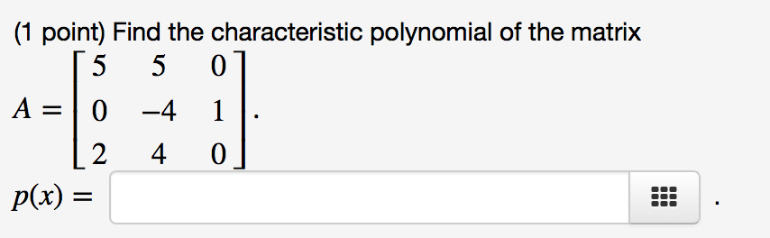 Solved (1 point) Find the characteristic polynomial of the | Chegg.com