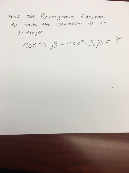 Solved Use the Pythagorean Identities to write the | Chegg.com