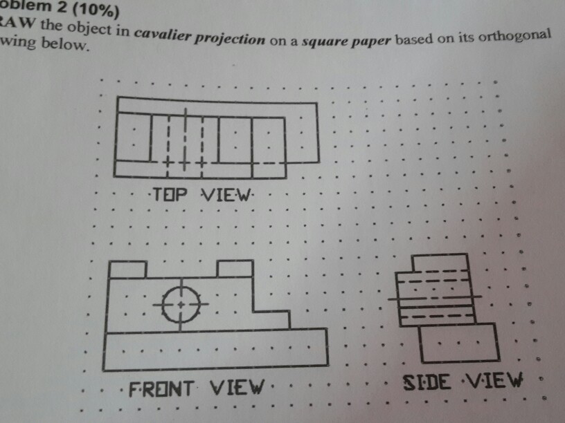 Solved oblem 2 (10%) AW the object in cavalier projection on | Chegg.com