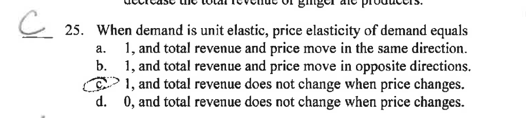 Solved 25. When demand is unit elastic, price elasticity of | Chegg.com
