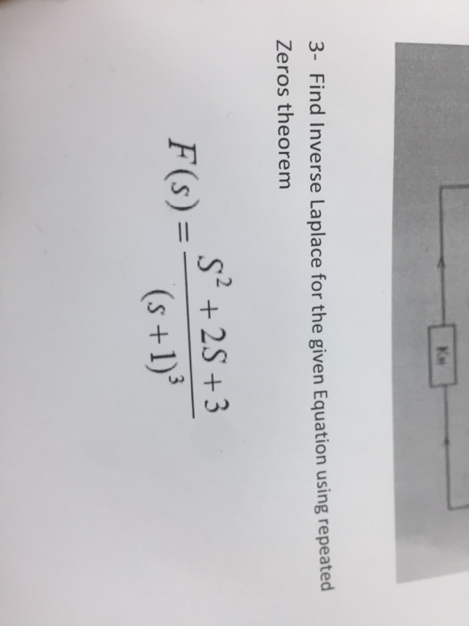 Solved Find Inverse Laplace for the given Equation using | Chegg.com