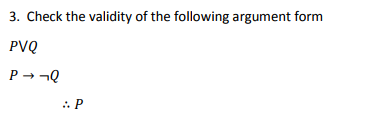 Solved 3. Check the validity of the following argument form | Chegg.com