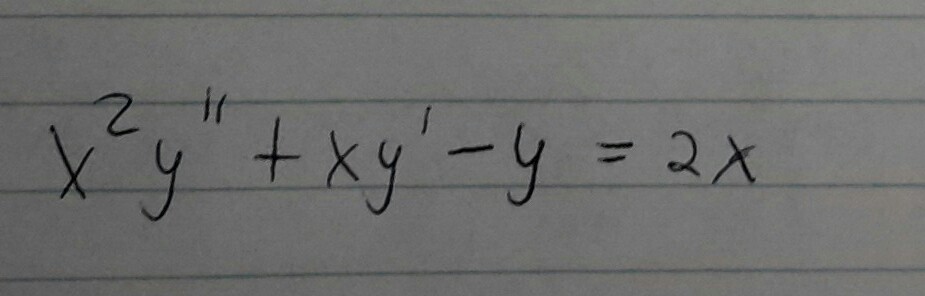 Solved X^2 y^" + xy^' - y = 2x | Chegg.com