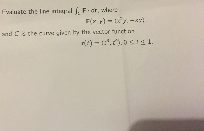 Solved Evaluate the line integral integrate C F . dr, where | Chegg.com