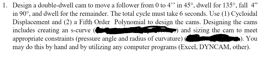 Solved Design a double-dwell cam to move a follower from 0 | Chegg.com