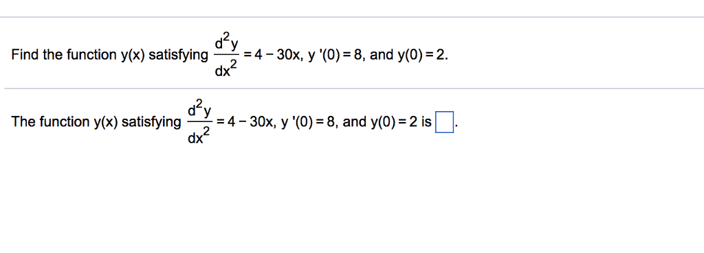 Solved Find the function y(x) satisfying d^2y/dx^2 = 4 - 30 | Chegg.com