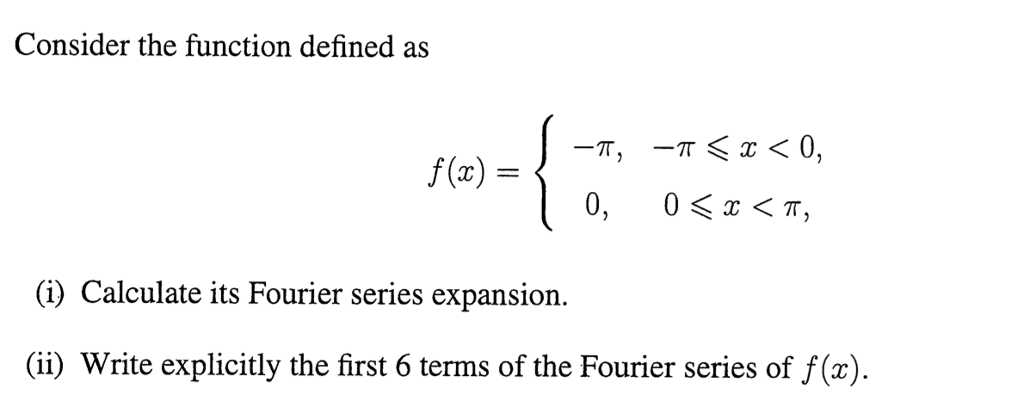 Solved Consider the function defined as f(x) = {-pi, -pi | Chegg.com